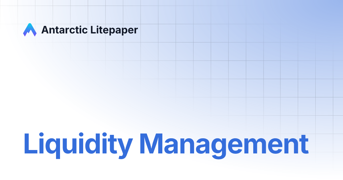 Liquidity Management | Antarctic Exchange Litepaper